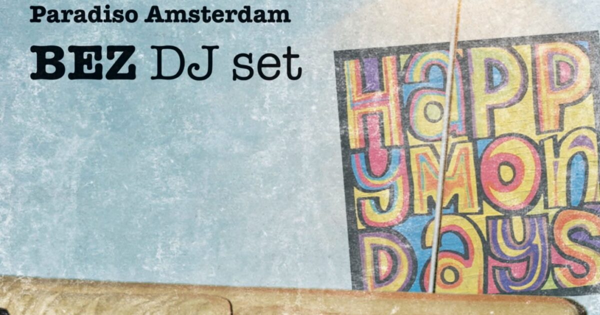 All back To Bez’s - official Happy Mondays Afterparty! | Paradiso